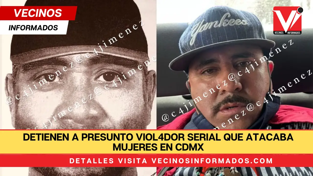 Detienen A Presunto Violador Serial Que Atacaba Mujeres En Cdmx 9748