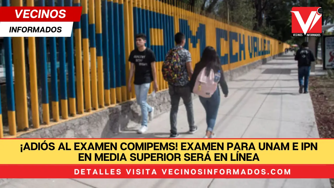 ¡Adiós al examen Comipems! Examen para UNAM e IPN en media superior ...